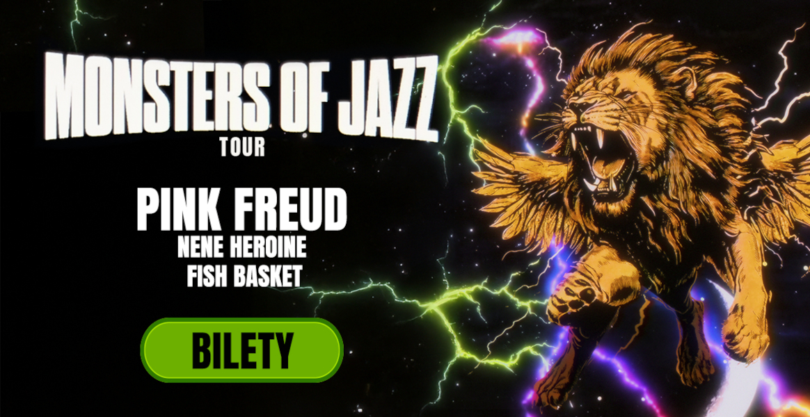 Monsters of Jazz Tour 2025 – Pink Freud, Nene Heroine, Fish Basket – bilety
