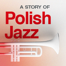 A Story of Polish Jazz bilety - Eventim